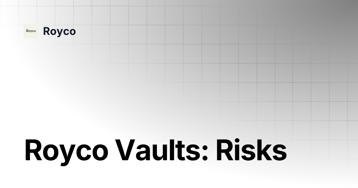 Royco Vaults: Risks | Royco