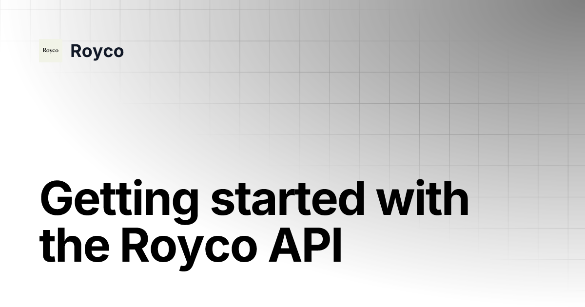 Getting started with the Royco API | Royco
